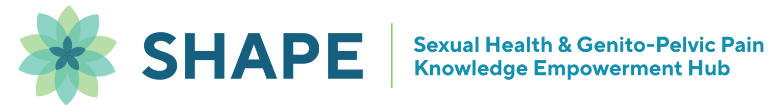 Sexual Health & Genito-Pelvic Pain Knowledge Empowerment Hub (SHAPE)